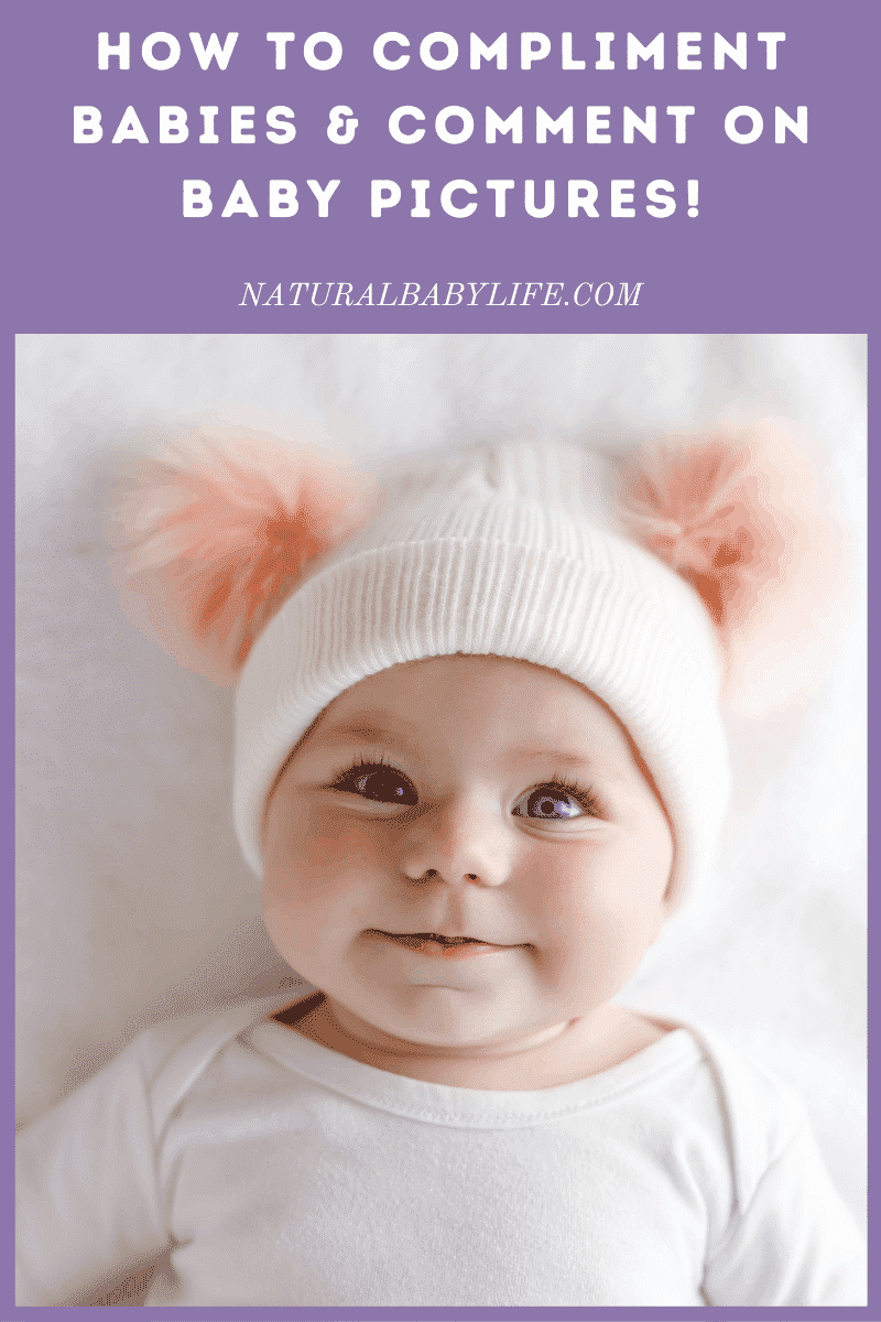 How To Compliment Babies & Comment On Baby Pictures! - Natural Baby Life