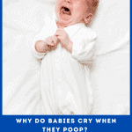 Why Do Babies Cry When They Poop? [What's Normal & What's Not ...